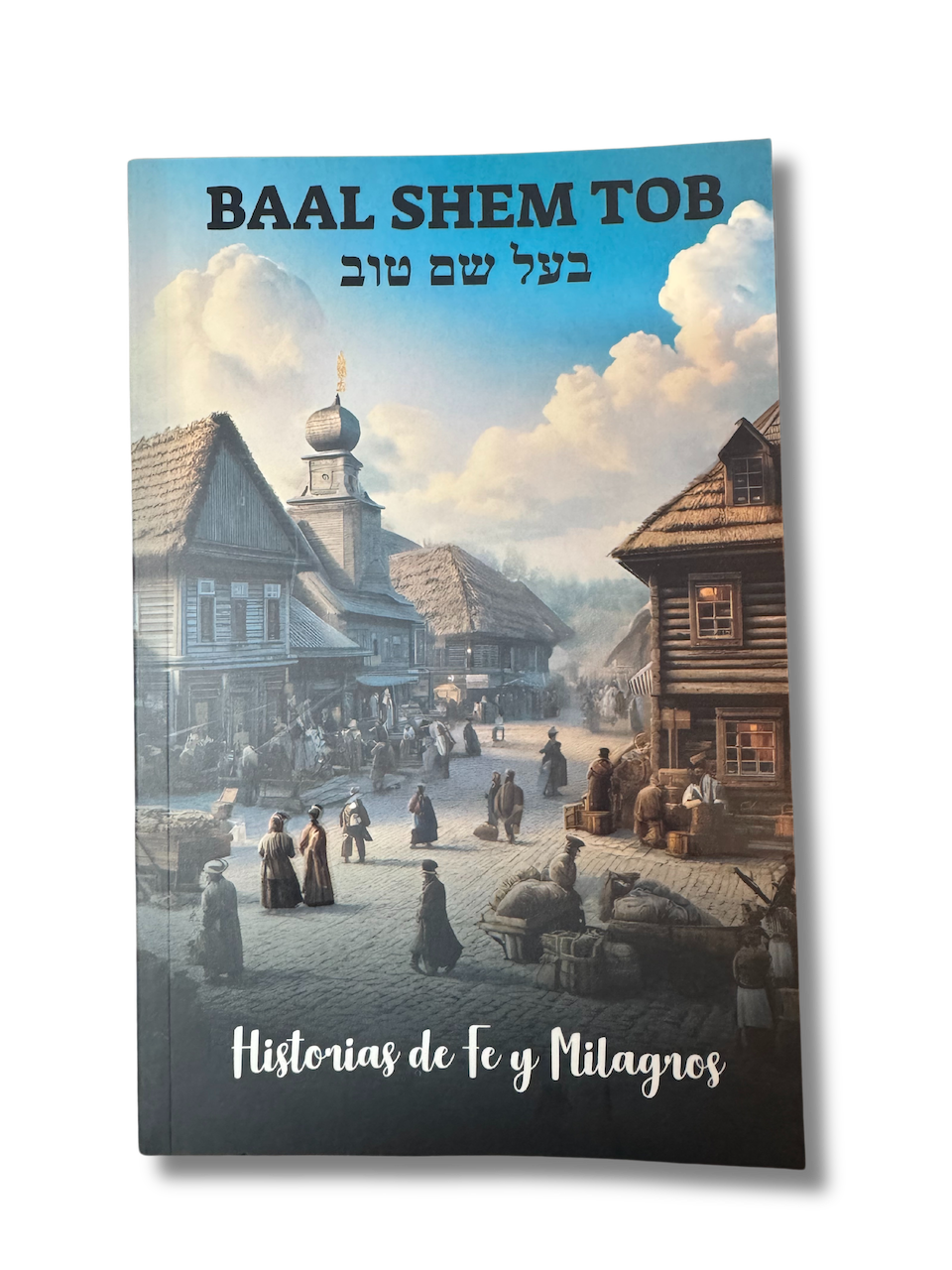 Baal shem tob Historias de Fe y Milagros – Libreria Jerusalem Centro